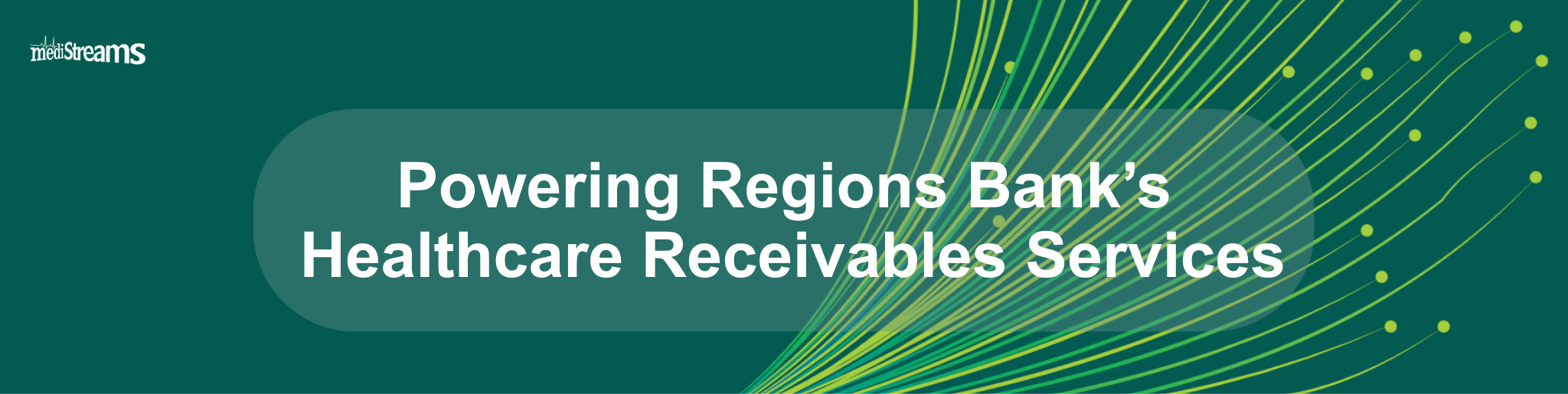 Regions Bank Chooses MediStreams